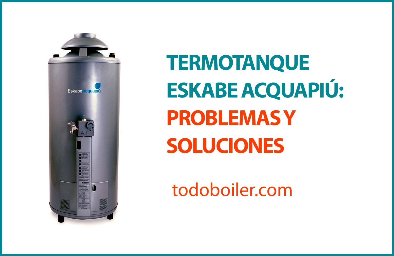 Termotanque Eskabe Acquapiú: problemas y soluciones